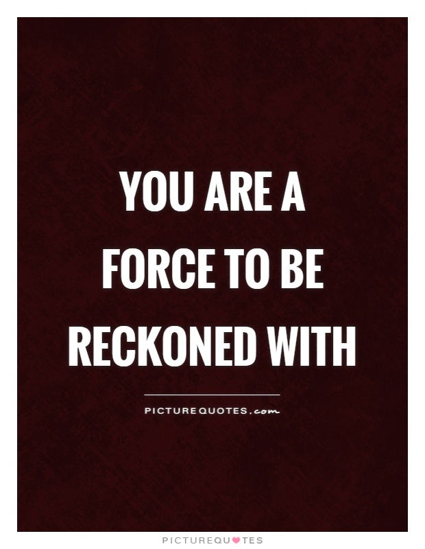 Force To Be Reckoned With Quotes Black Women Positive Affirmations